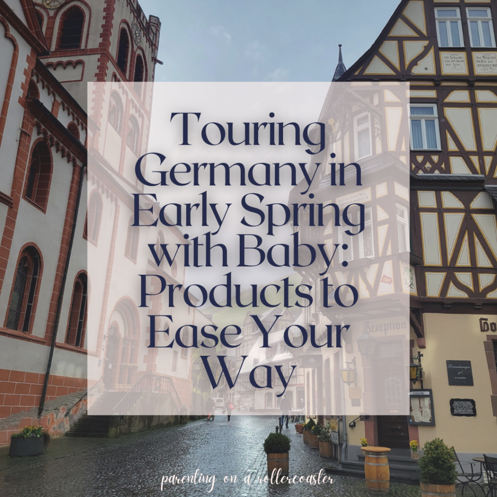 Touring Germany In Early Spring With Baby: Products To Ease Your Way ...